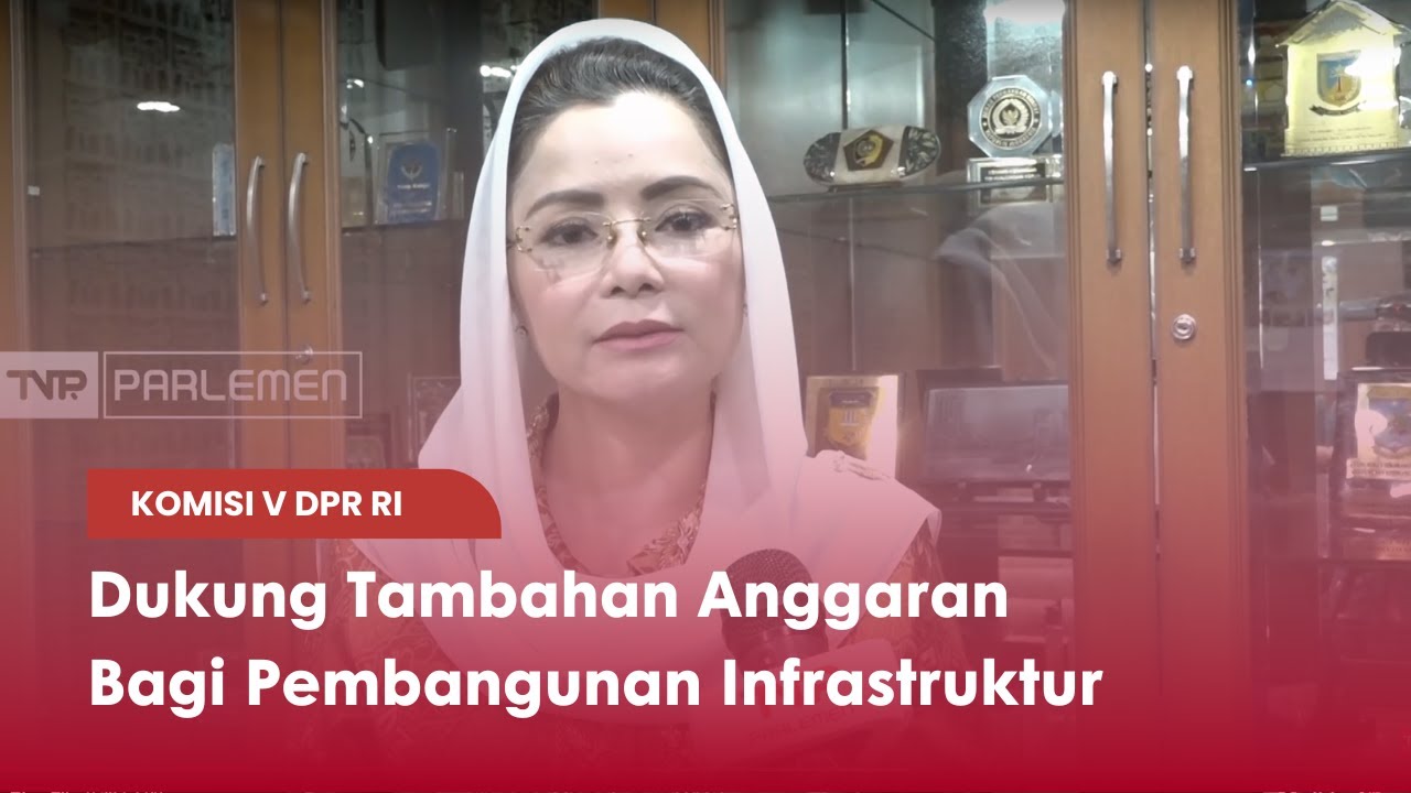 TVR 120 – Komisi V DPR RI : Dukung Tambahan Anggaran Bagi Pembangunan Infrastruktur » TVR PARLEMEN