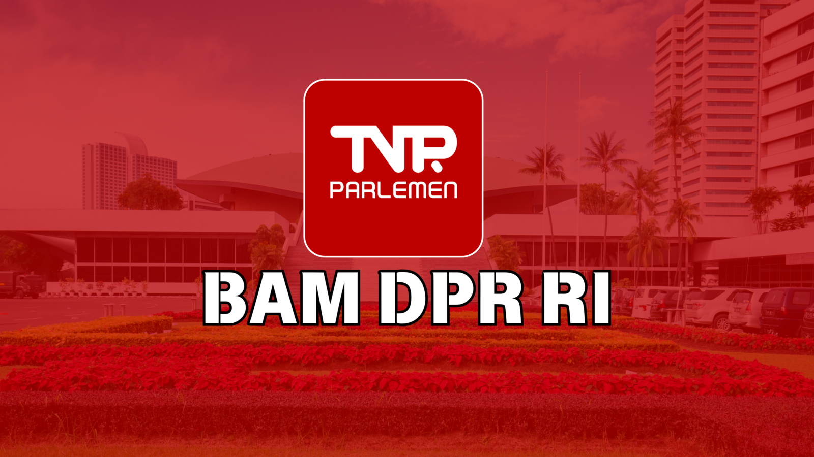 CERITA DIBALIK GEDUNG DPR | Sudut Dengar Parlemen » TVR PARLEMEN